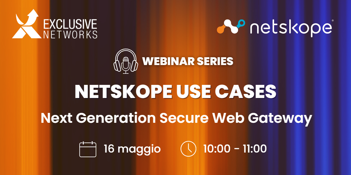Netskope Use Cases: Next Generation Secure Web Gateway - Exclusive ...