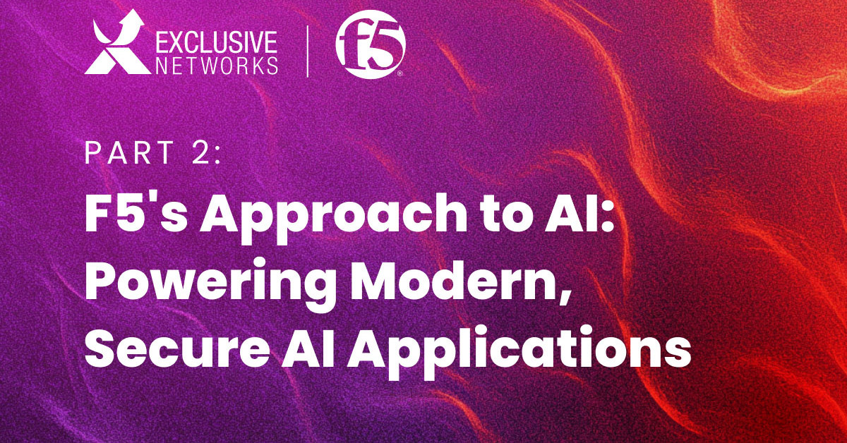 Part 2: F5's Approach to AI: Powering Modern, Secure AI Applications ...