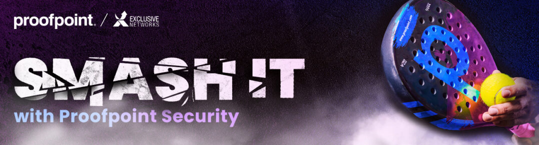 Proofpoint X Exclusive Networks Padel actie! - Exclusive Networks - Netherlands