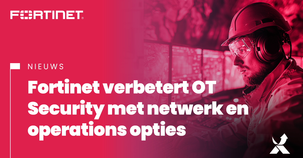 Fortinet verbetert OT-security met netwerk en operations opties - Exclusive Networks - Netherlands