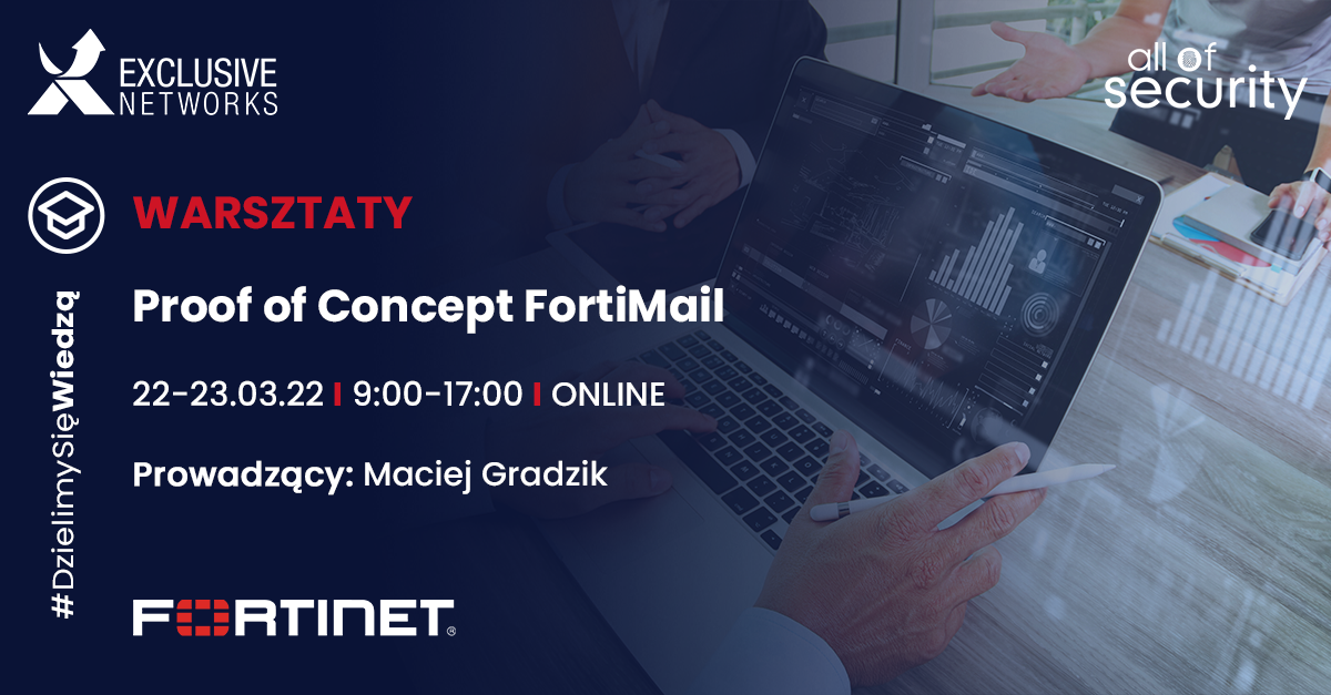 Warsztaty Poc Fortimail dla kadry technicznej partnerów Fortinet