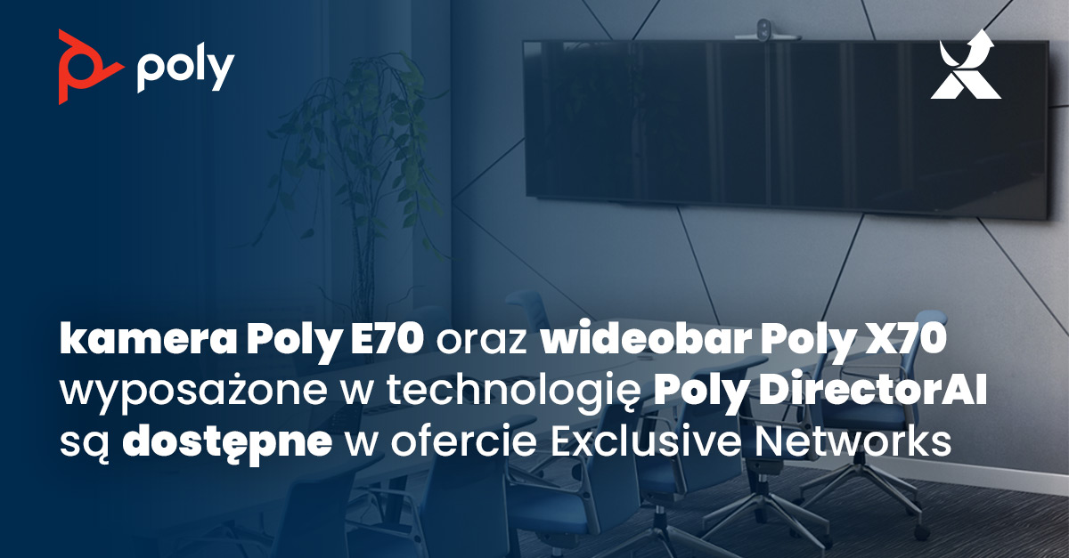 Poly Studio E70 i X70 - nowości w Exclusive Networks Poland!