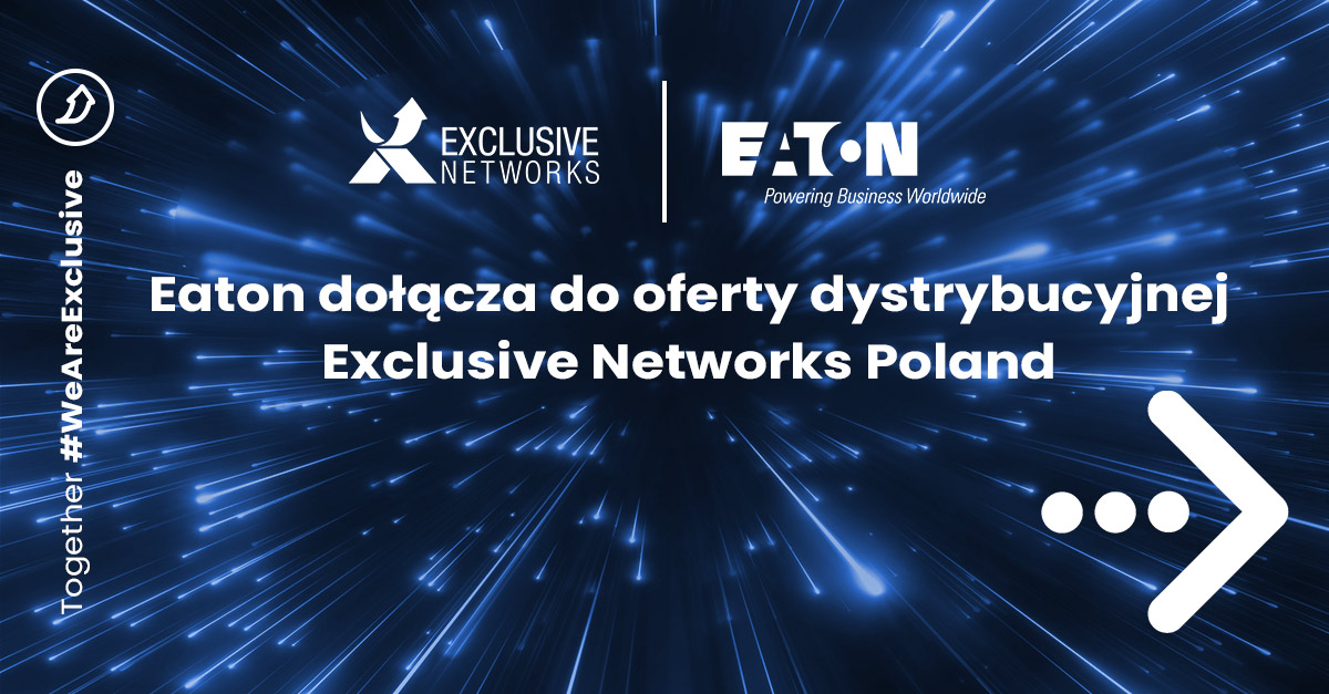 Exclusive Networks Poland dystrybutorem rozwiązań Eaton