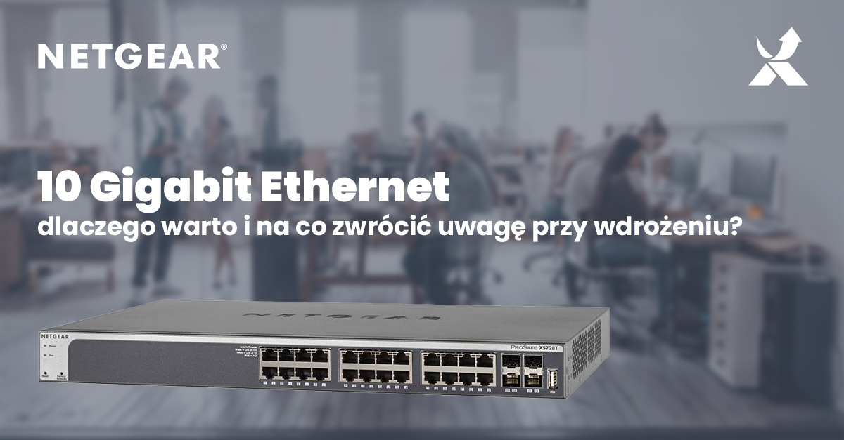 10 Gigabit Ethernet (10GbE) – dlaczego warto i jak zrobić to dobrze?