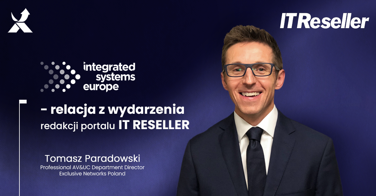 ISE 2023 - wideorealacja | Exclusive Networks Poland