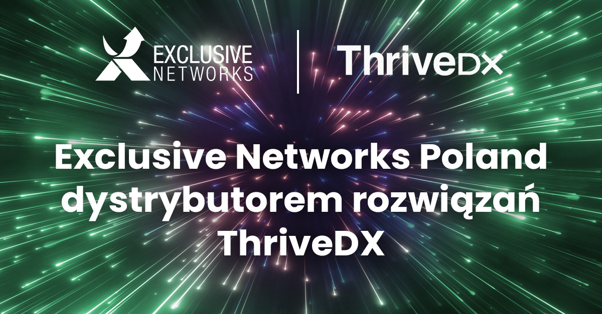 ThriveDX i człowiek w cyberbezpieczeństwie 360° | Exclusive Networks Poland