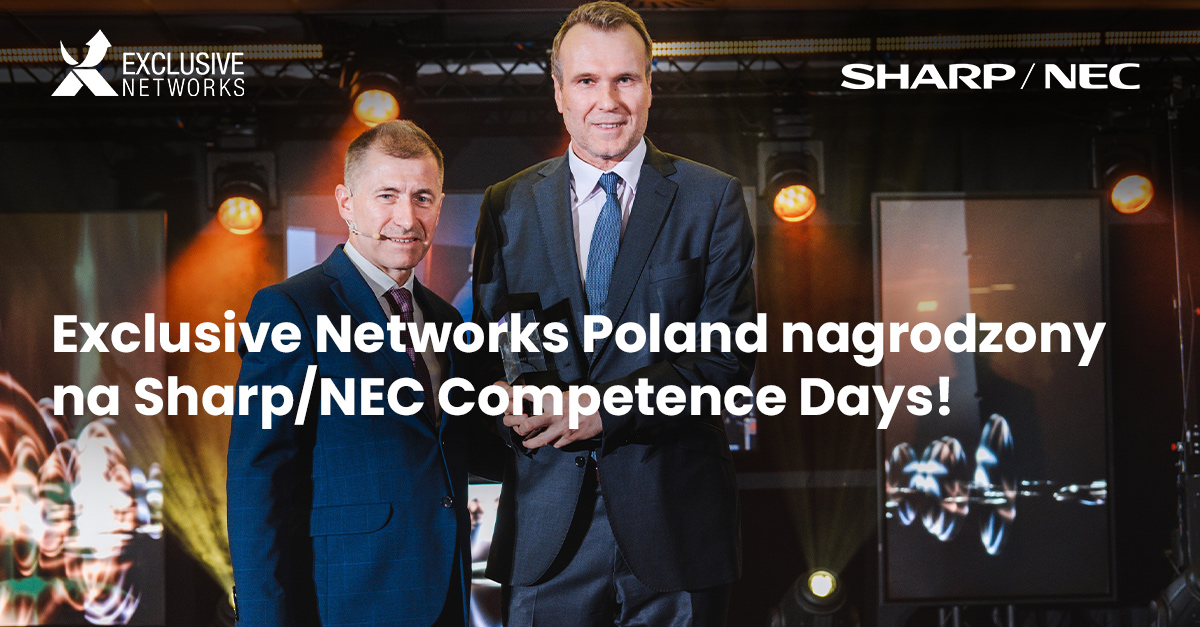 Exclusive Networks Poland nagrodzony na Sharp/NEC Competence Days ...